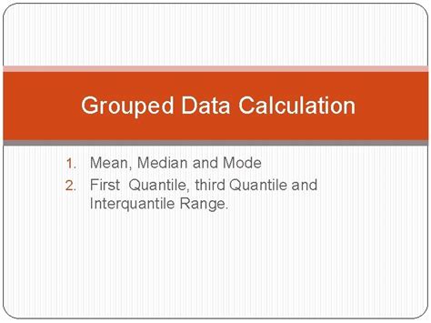 grouped data calculation 1 mean median and mode