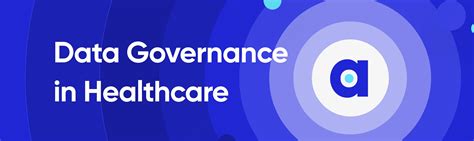 Data Governance In Healthcare Benefits Framework And Solutions