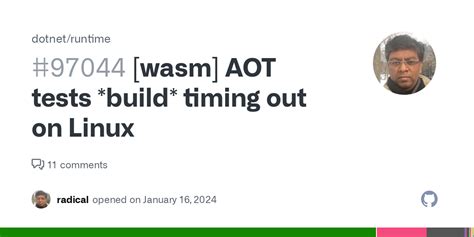 Wasm Aot Tests Build Timing Out On Linux · Issue 97044 · Dotnet