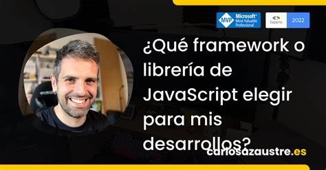 ¿qué Framework O Librería De Javascript Elegir Para Mis Desarrollos