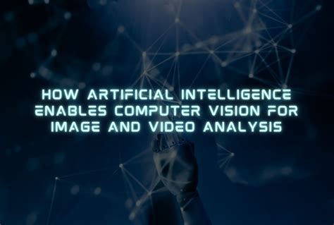 How Artificial Intelligence Enables Computer Vision For Image And Video Analysis Auroin
