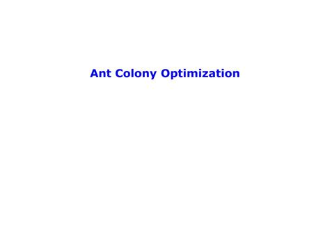 Ppt Ant Colony Optimization Powerpoint Presentation Free Download