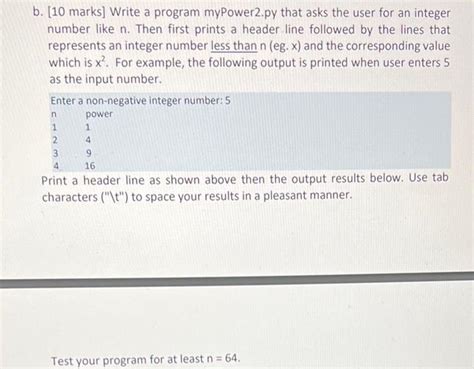 Solved B 10 Marks Write A Program Mypower2py That Asks