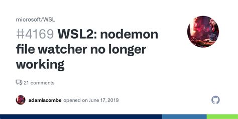 Wsl2 Nodemon File Watcher No Longer Working · Issue 4169 · Microsoft