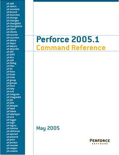 Perforce 20051 Command Reference Perforce Software 9780976622062