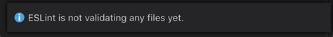 Eslint Is Not Validating Any Files Yet · Issue 628 · Microsoftvscode