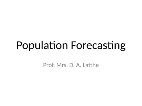 Population Forecasting Types And Problemspptx