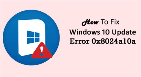 [solved] how to fix windows 10 update error 0x8024a10a