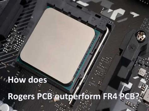 How Does Rogers Pcb Outperform Fr4 Pcb Ibe Electronics