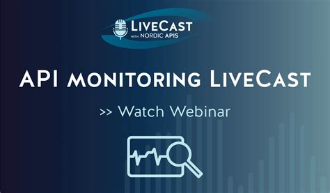 livecast api monitoring nordic apis