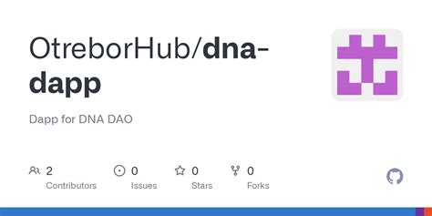 GitHub OtreborHub Dna Dapp Dapp For DNA DAO