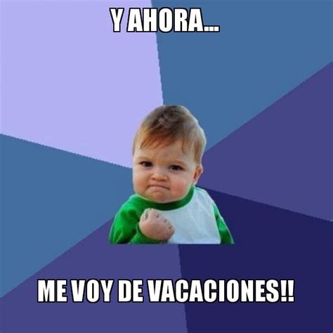 Me Voy De Vacaciones Memes