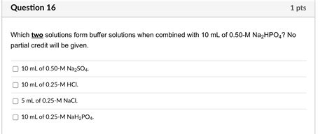 Solved Question Pts Which Two Solutions Form Buffer Chegg