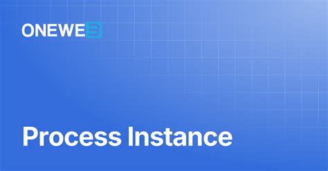 Process Instance Oneweb Platform