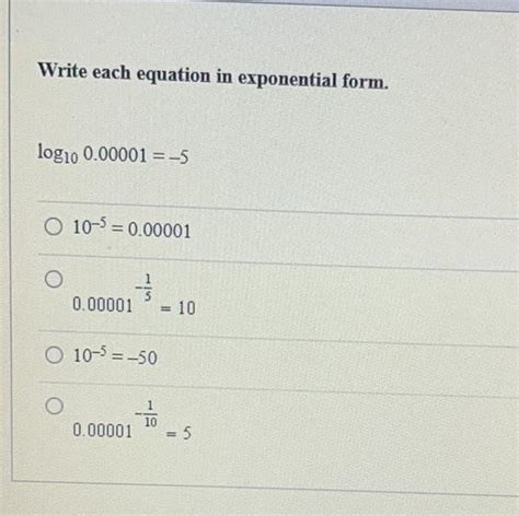 Answered Write Each Equation In Exponential Form Log10 0 00001 5 O 10