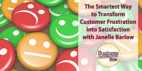 The Smartest Way To Transform Customer Frustration Into Satisfaction