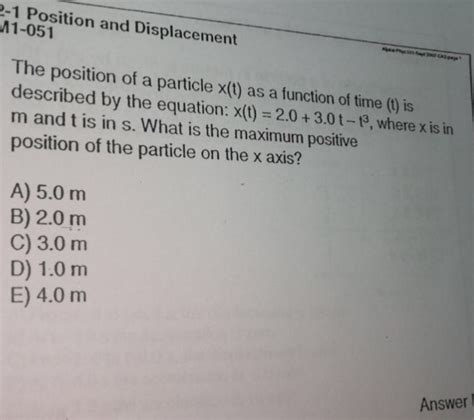 Solved The Position Of A Particle Xt As A Function Of Time