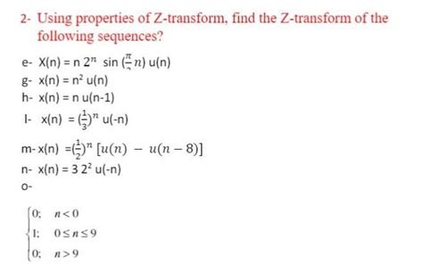 Solved 2 Using Properties Of Z Transform Find The Chegg Com