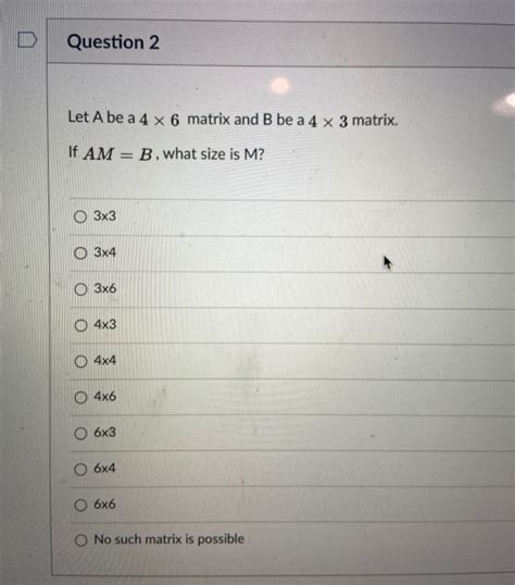 Solved Question 2 Let A Be A 4 X 6 Matrix And B Be A 4 X 3