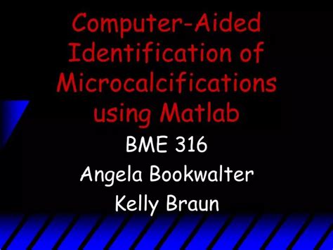 Ppt Computer Aided Identification Of Microcalcifications Using Matlab