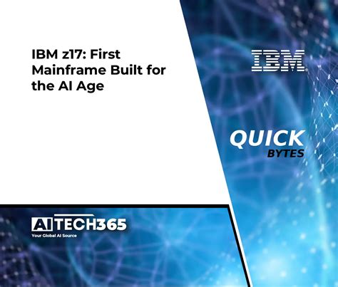 IBM Z17 Release As First Mainframe Built For The AI Age