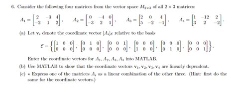 Solved 6 Consider The Following Four Matrices From The Chegg Com