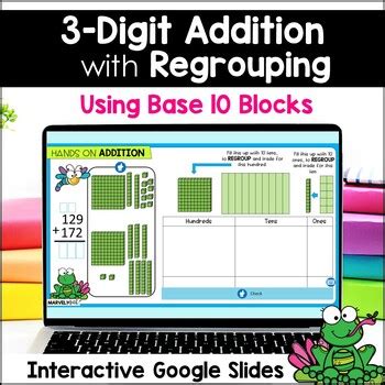 Digit Addition With Regrouping Using Base Blocks Base Ten Blocks