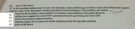 Solved In The Shooting Method Used To Solve The Boundary Chegg