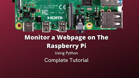 How To Use Python To Monitor A Webpage On The Raspberry Pi Complete
