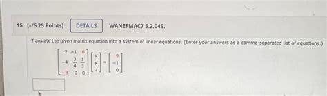 Solved Translate The Given Matrix Equation Into A System Of