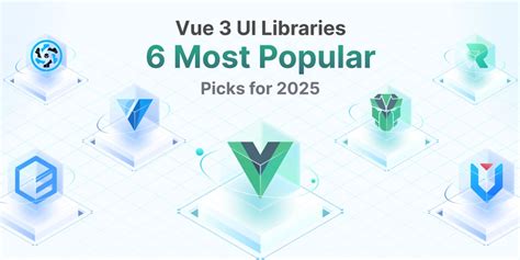 🌟 Vue 3 Ui Libraries 6 Most Popular Picks For 2025 🚀 Dev Community