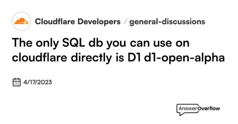 The Only Sql Db You Can Use On Cloudflare Directly Is D1 D1 Open Alpha