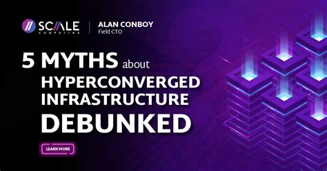 5 myths about hyperconverged infrastructure debunked scale computing
