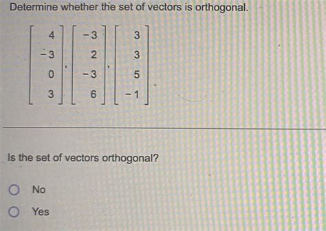 Solved Determine Whether The Set Of Vectors Is Orthogonal
