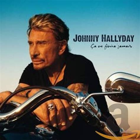 Ça Ne Finira Jamais Álbum De Johnny Hallyday Letras Com