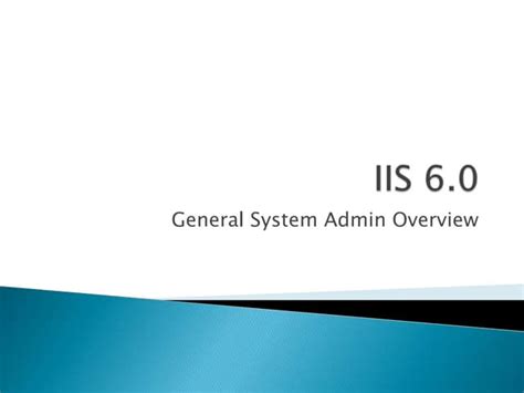 Iis 6 General System Administration Overview Pptx Iis 6 General System Administration Overview Pptx