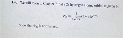 Solved E 8 We Will Learn In Chapter 7 That A 2s Hydrogen