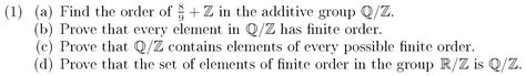 Solved 1 A Find The Order Of Z In The Additive Group