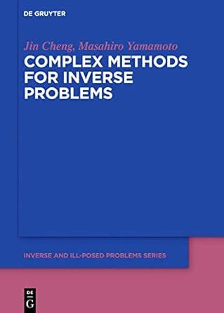 Complex Methods For Inverse Problems Inverse And Ill Posed Problems