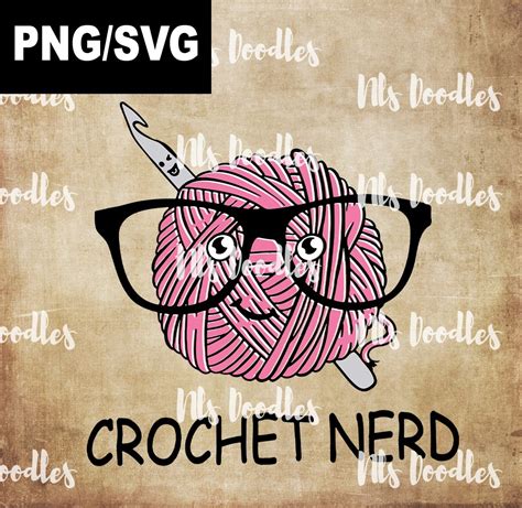 Crochet Nerd Png Svg Digital Download For Sublimation Or Screens Nls