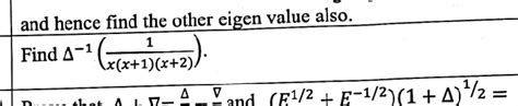 Solved And Hence Find The Other Eigen Value Also Find Chegg Com