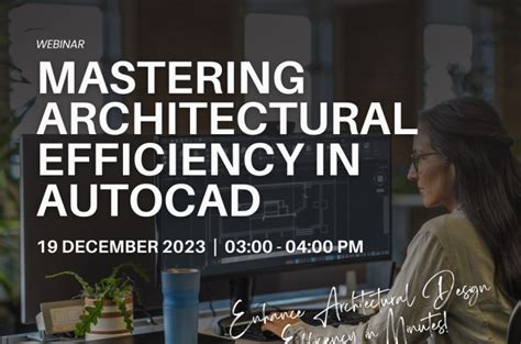Webinar Mastering Architectural Efficiency In Autocad Progressive Computer Systems Sdn Bhd