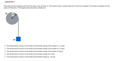 Solved The Pulley And The Hanging Mass Have The Same Value
