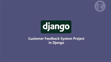 Customer Feedback System Project In Django Otwcam