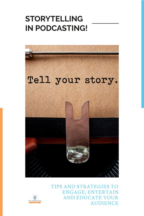 The Power Of Storytelling In Podcasting Tips And Strategies