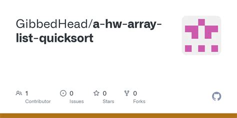 Github Gibbedheada Hw Array List Quicksort