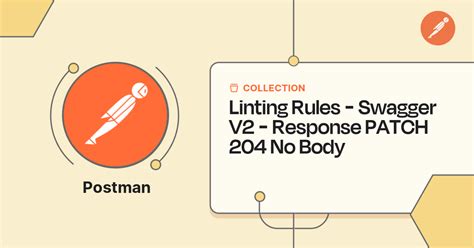 Linting Rules Swagger V2 Response Patch 204 No Body Postman Open