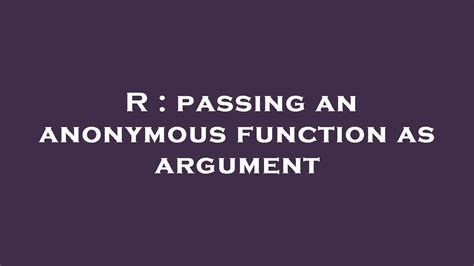 R Passing An Anonymous Function As Argument Youtube