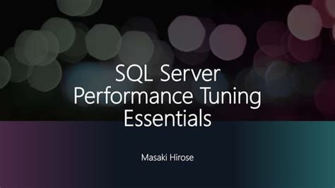 Sql Server Performance Tuning Essentials Pptx Databases Computer Software And Applications