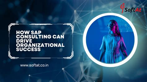How Sap Consulting Can Drive Organizational Success Softat
